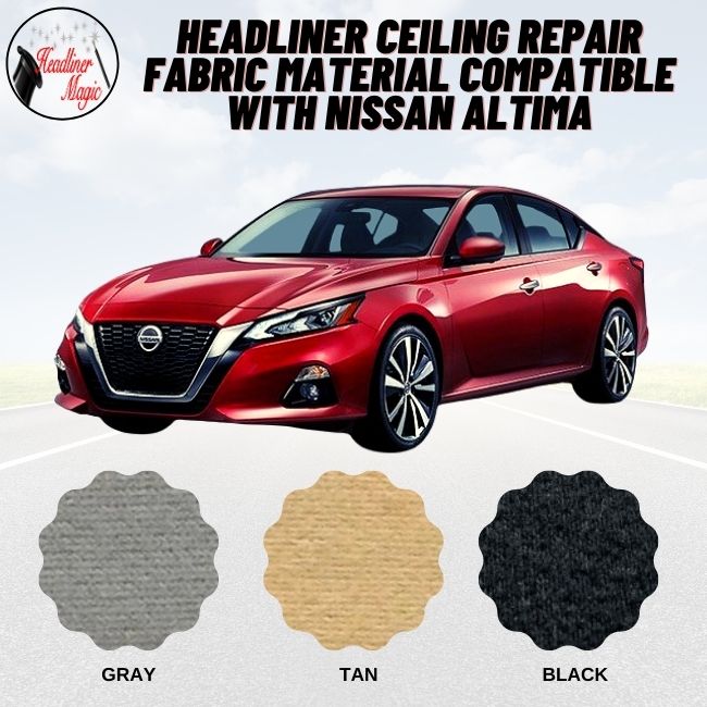 Headliner Material Compatible With Nissan Altima – HeadlinerMagic